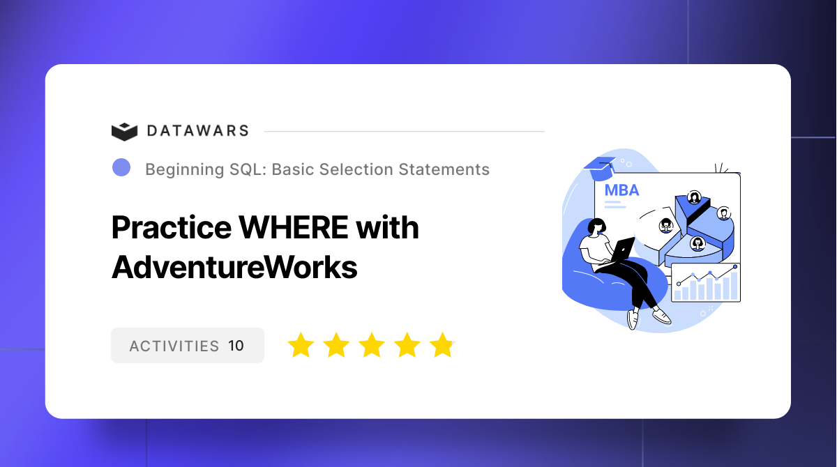 Practice WHERE with AdventureWorks | Free Data Science Project | Data Wars
