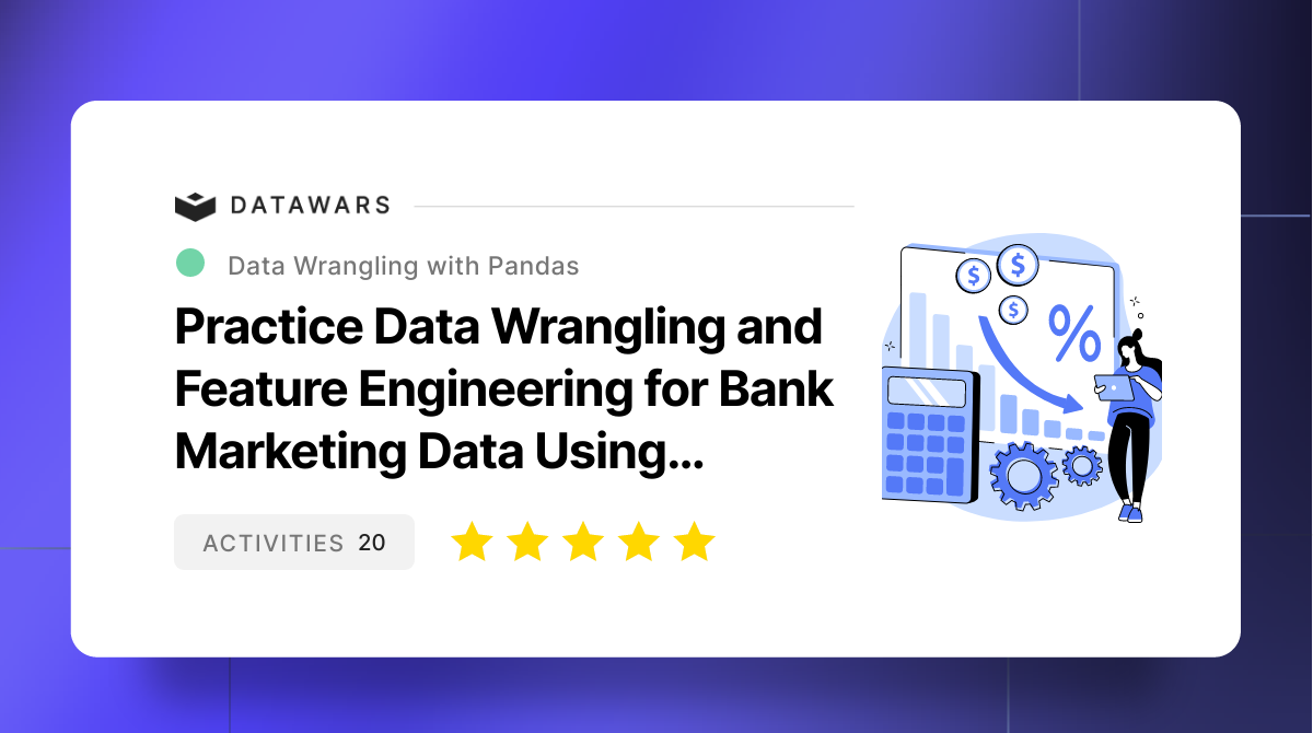 Practice Data Wrangling and Feature Engineering for Bank Marketing Data Using Pandas | Free Data ...