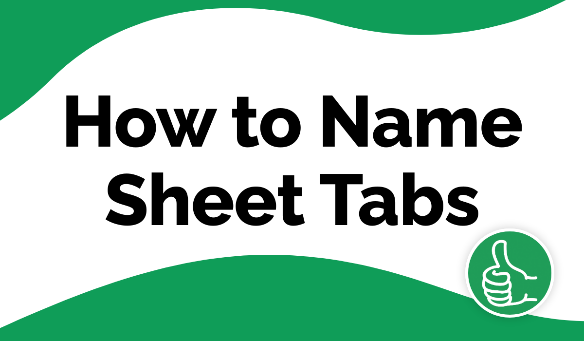 How To Name Sheet Tabs Better Sheets