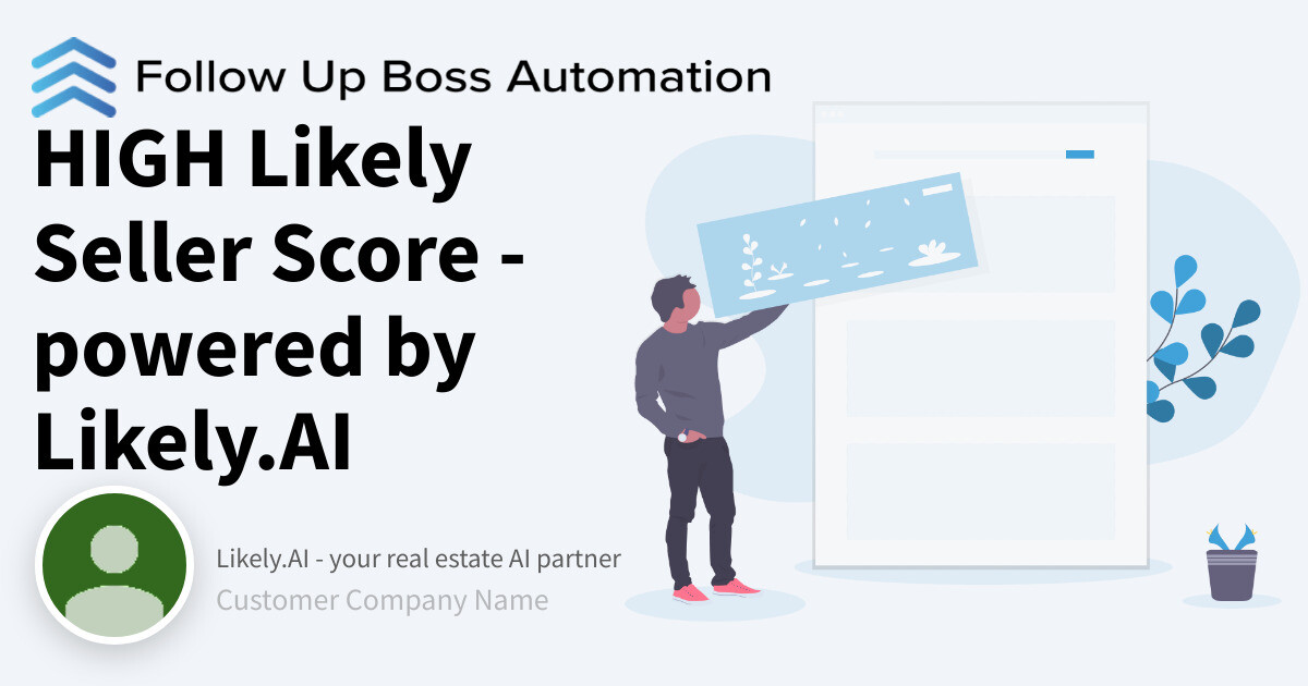 HIGH Likely Seller Score - powered by Likely.AI - Follow Up Boss
