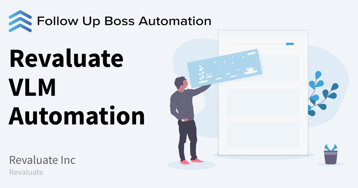 Revaluate VLM Automation - Follow Up Boss