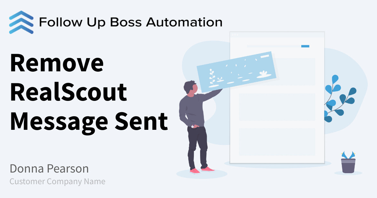 Remove RealScout Message Sent - Follow Up Boss