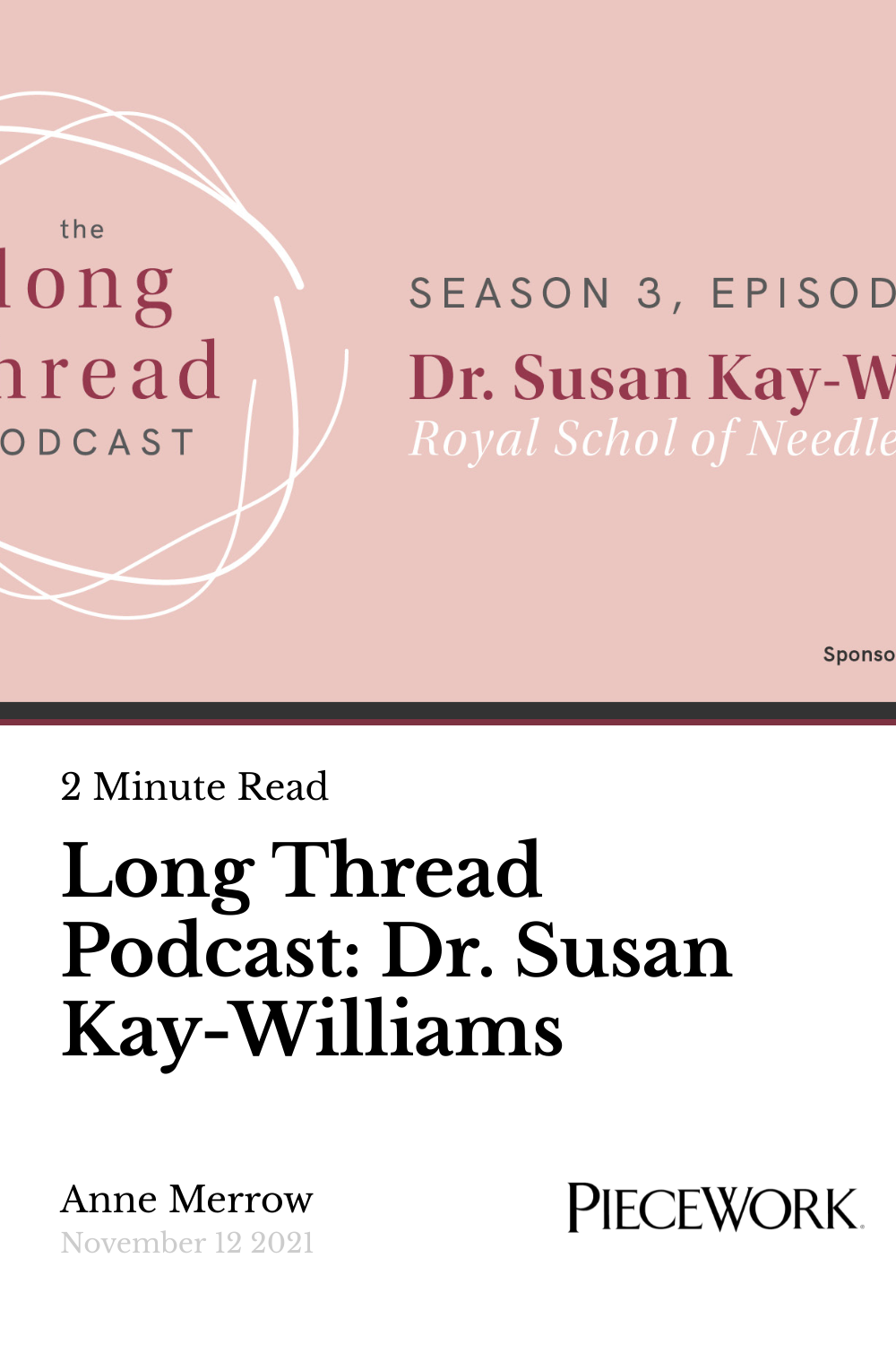 Long Thread Podcast: Dr. Susan Kay-Williams | PieceWork