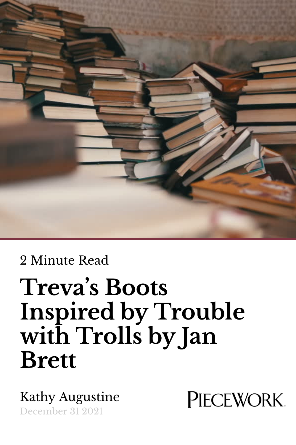 Treva’s Boots Inspired by Trouble with Trolls by Jan Brett | PieceWork