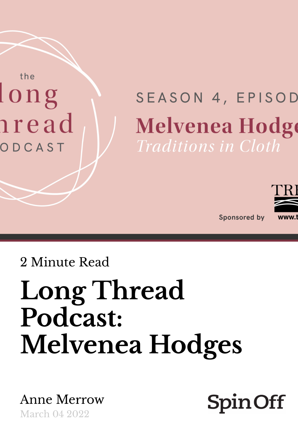 Long Thread Podcast: Melvenea Hodges | Spin Off