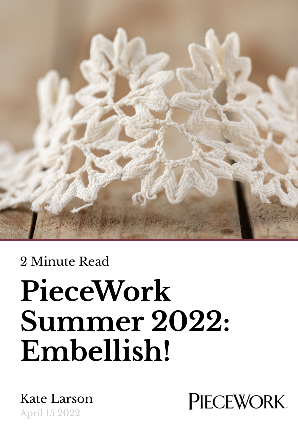 PieceWork Summer 2022: Embellish! | PieceWork