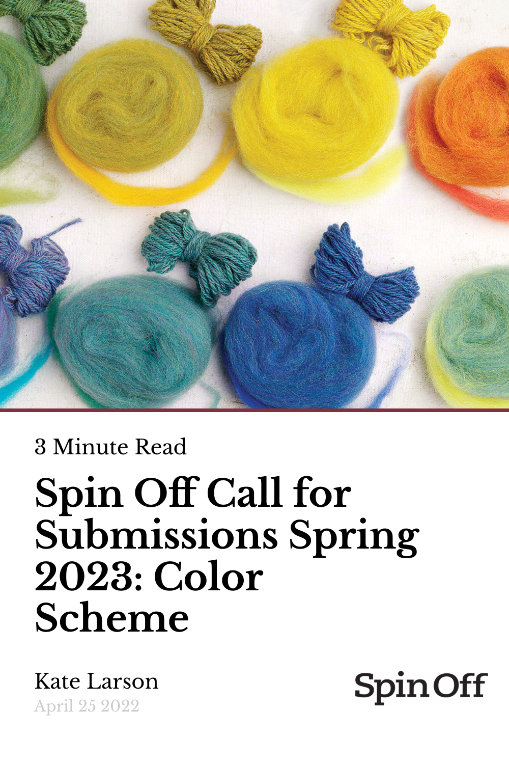 Spin Off Call for Submissions Spring 2023: Color Scheme | Spin Off Spin Off Call for Submissions Spring 2023: Color Scheme | Spin Off