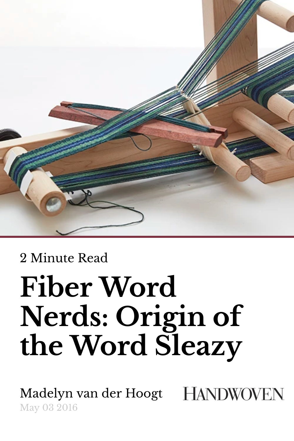 Fiber Word Nerds: Origin of the Word Sleazy | Handwoven