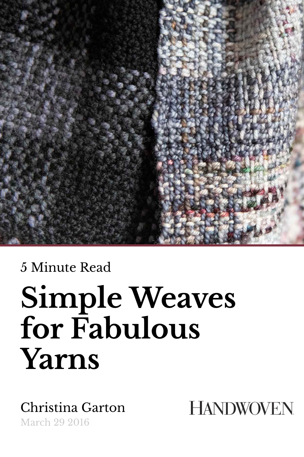 Simple Weaves for Fabulous Yarns | Handwoven