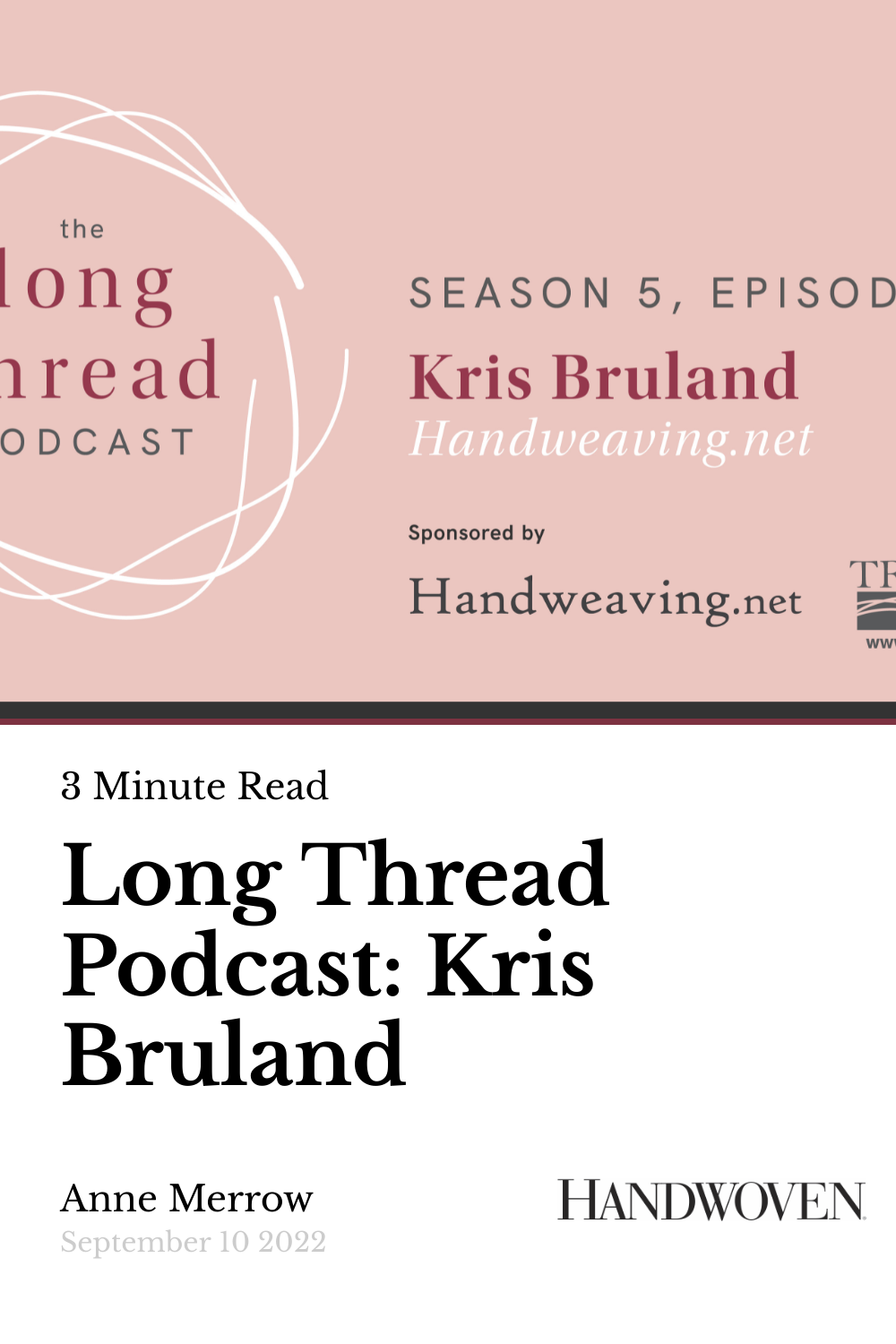 Long Thread Podcast: Kris Bruland | Handwoven
