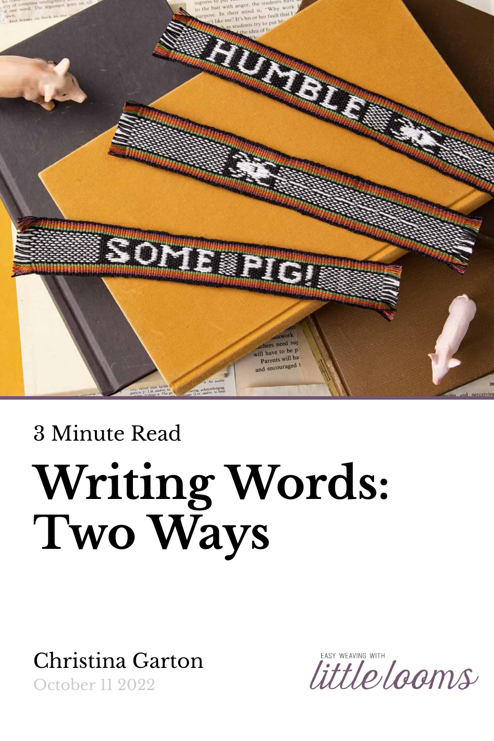 Weaving Words: Two Ways | Little Looms