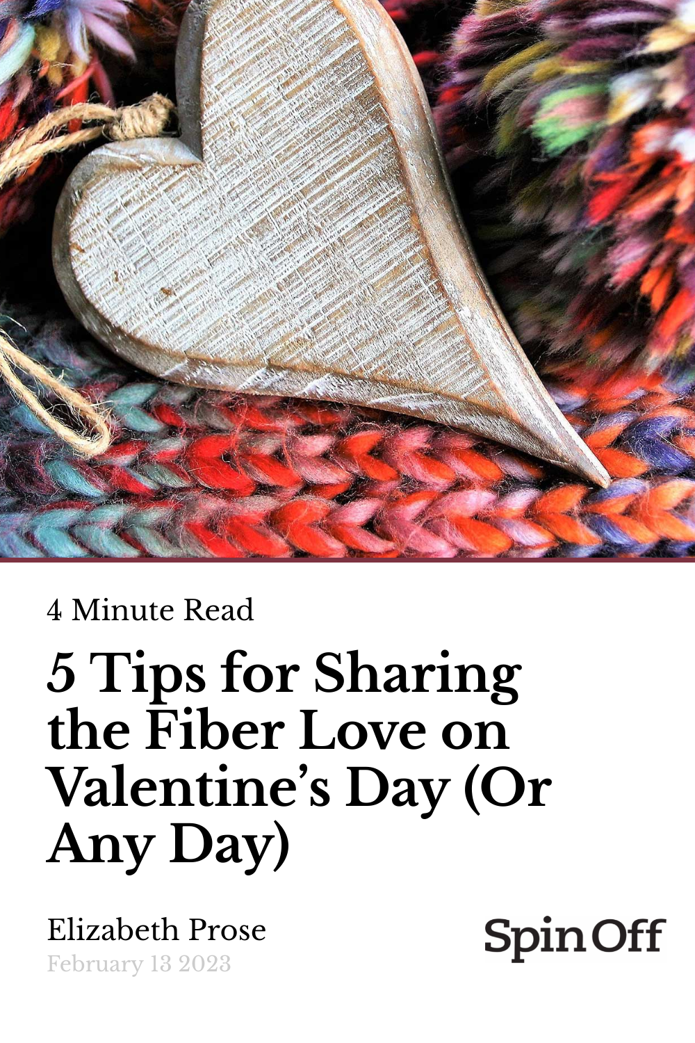 5 Tips for Sharing the Fiber Love on Valentine’s Day (Or Any Day ...