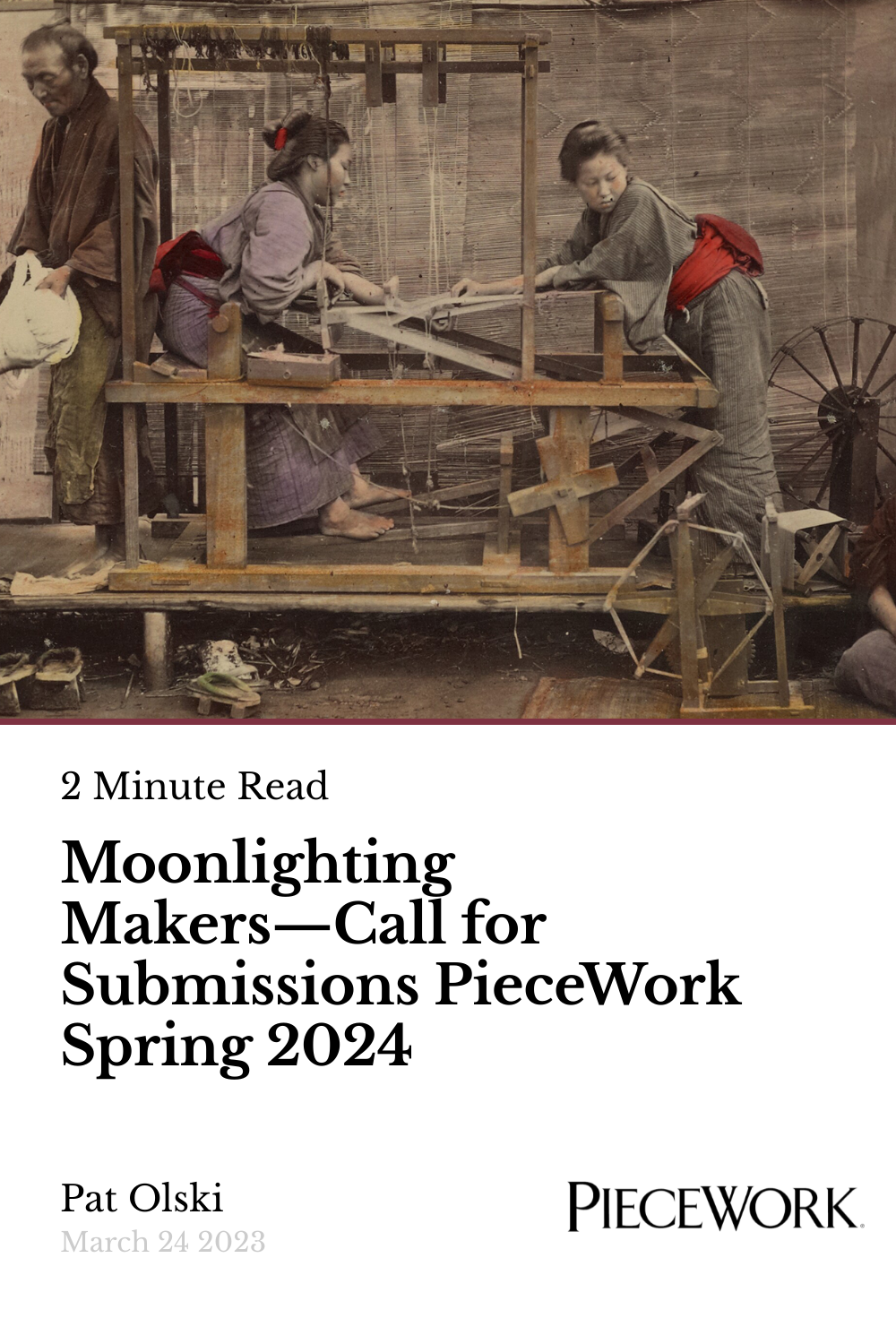 Moonlighting Makers—Call for Submissions PieceWork Spring 2024 | PieceWork
