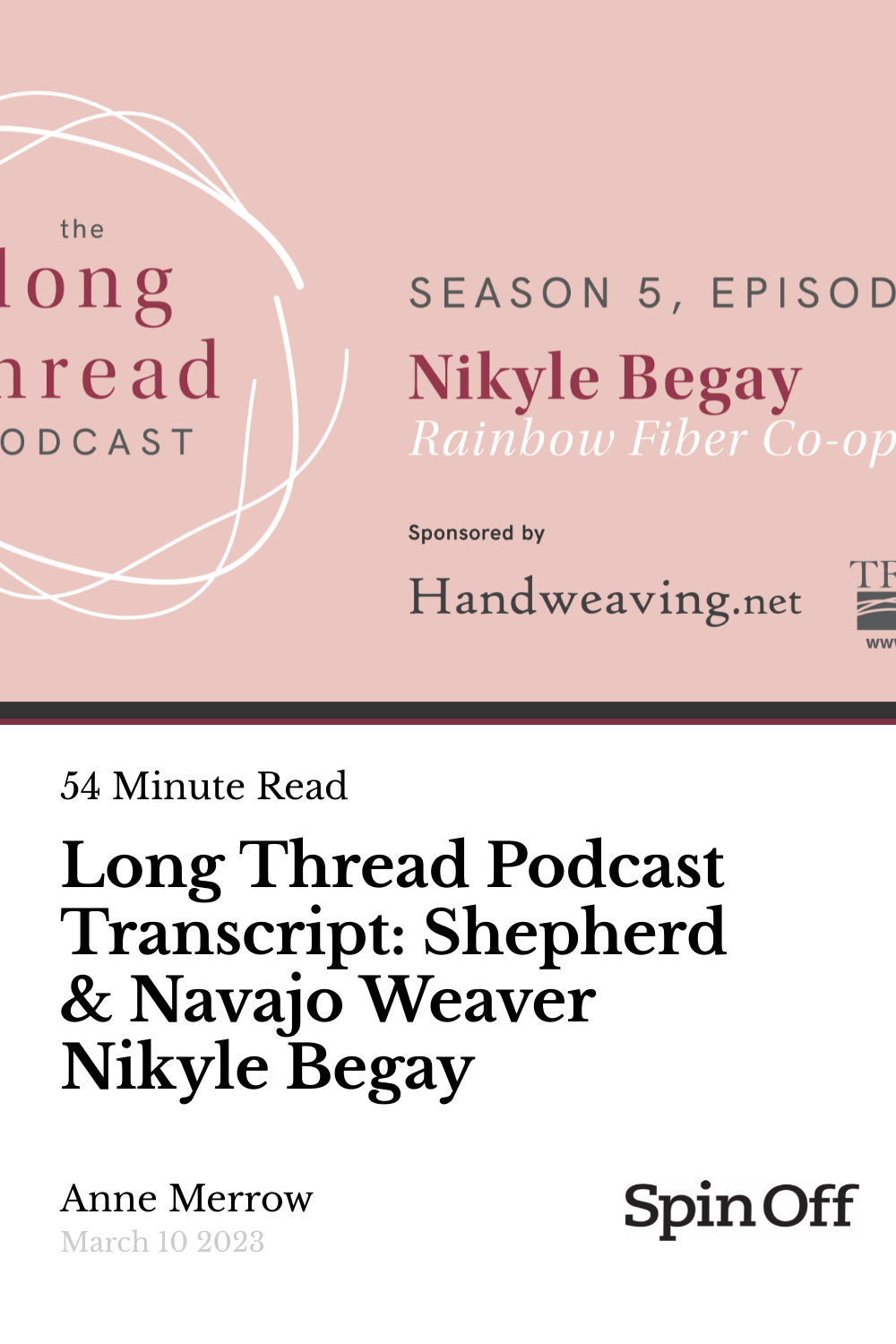 Long Thread Podcast Transcript: Shepherd & Navajo Weaver Nikyle Begay ...
