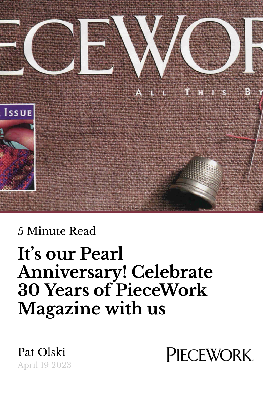 It’s our Pearl Anniversary! Celebrate 30 Years of PieceWork Magazine ...