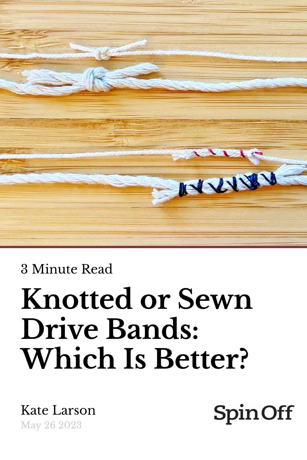Knotted or Sewn Drive Bands: Which Is Better? | Spin Off