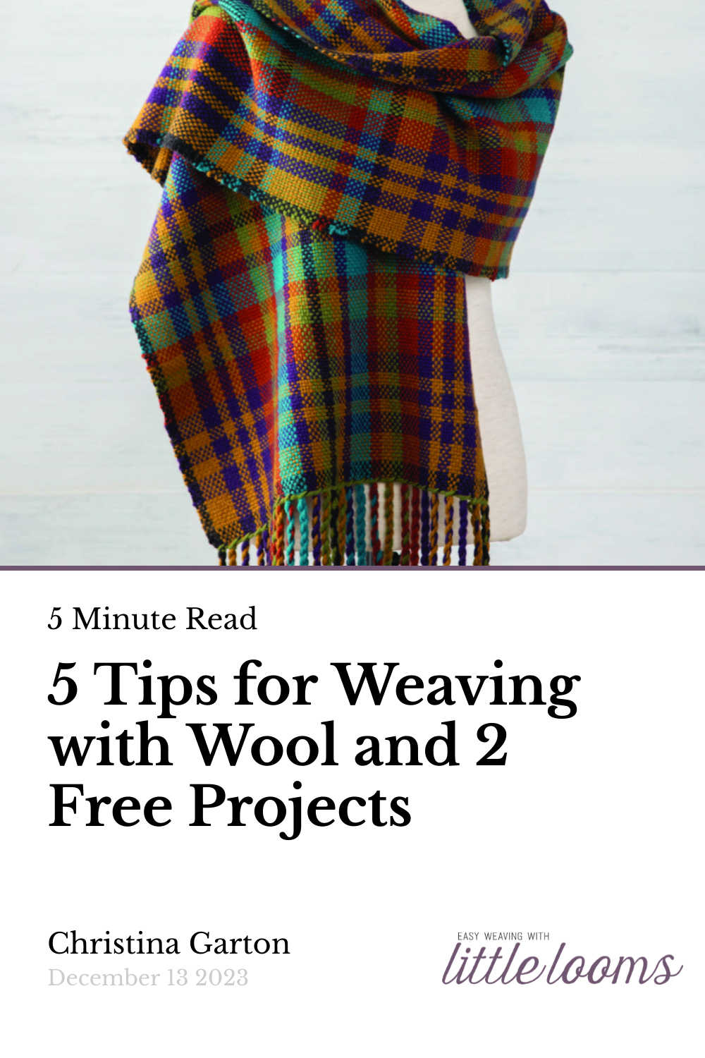 5 Tips for Weaving with Wool and 2 Free Projects | Little Looms