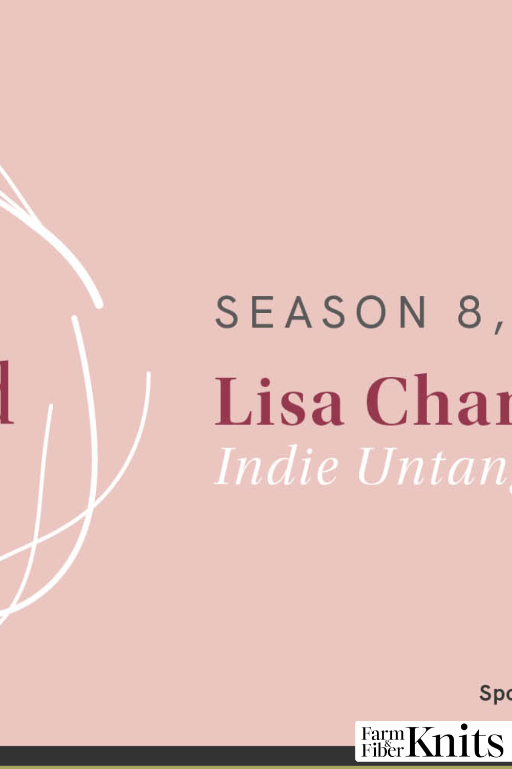 Long Thread Podcast: Lisa Chamoff, Indie Untangled | Farm & Fiber Knits