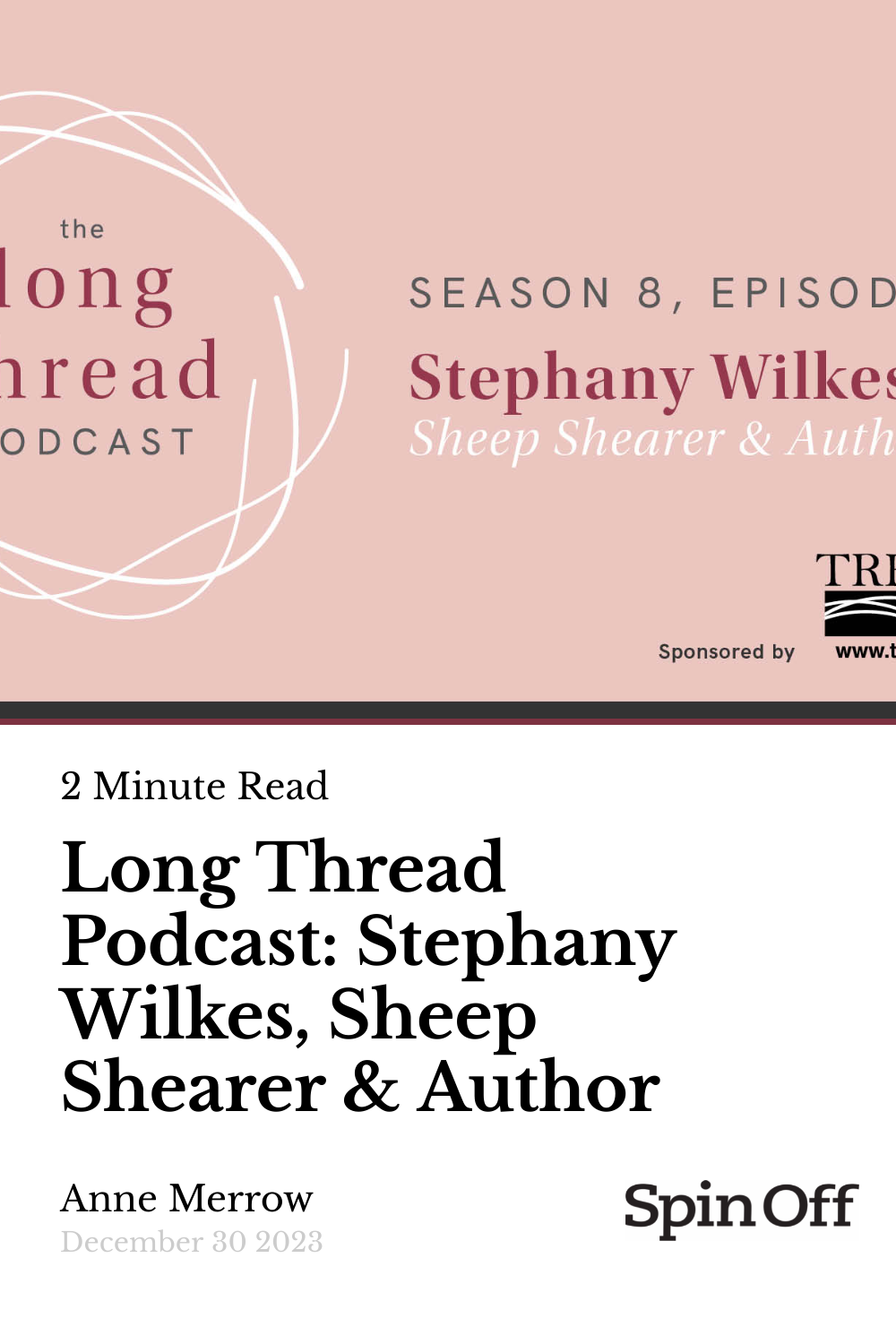 Long Thread Podcast: Stephany Wilkes, Sheep Shearer & Author | Spin Off