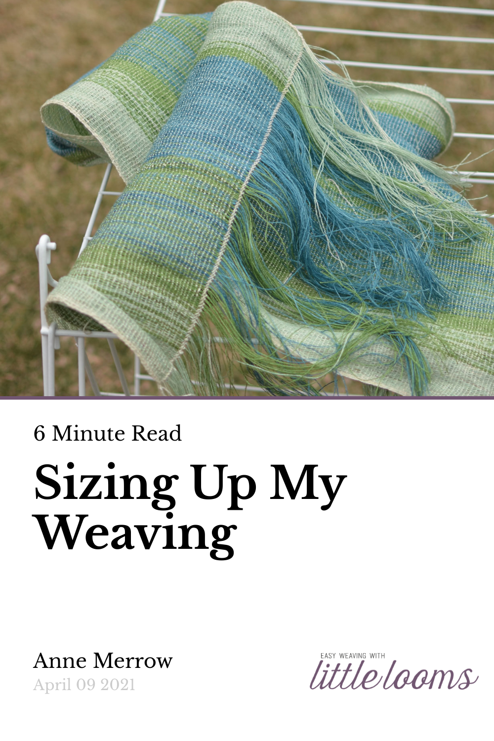 Sizing Up My Weaving | Little Looms