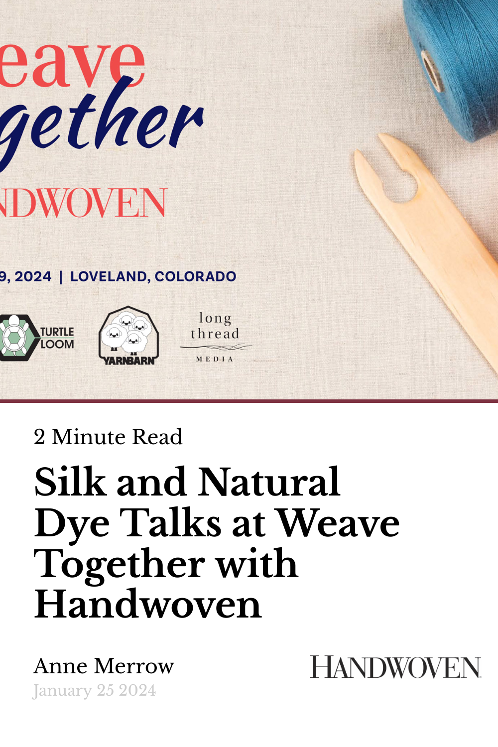 Silk and Natural Dye Talks at Weave Together with Handwoven | Handwoven