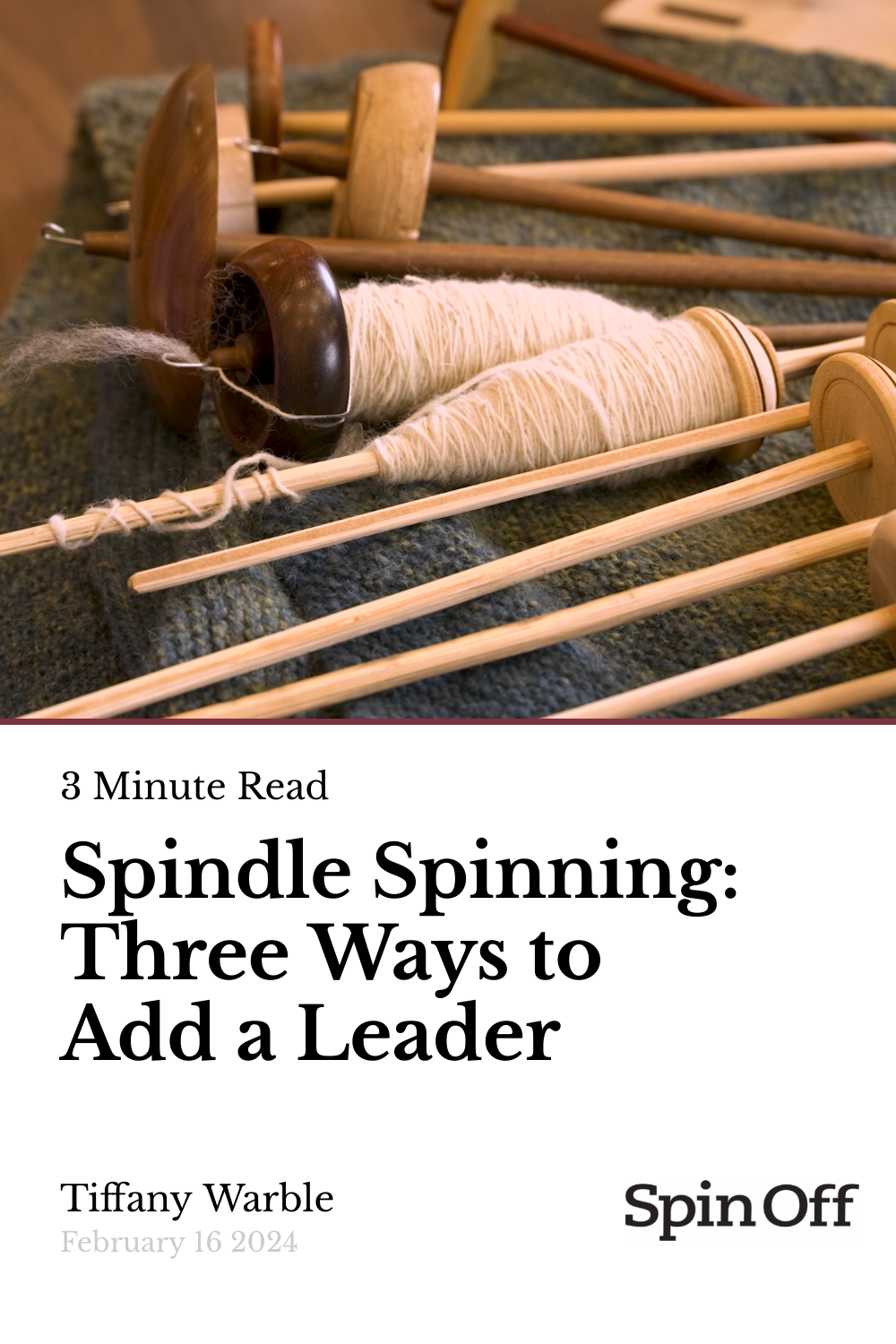 Spindle Spinning: Three Ways to Add a Leader | Spin Off
