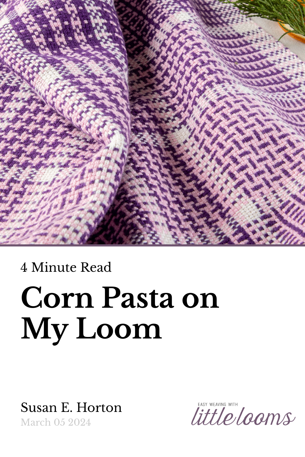 Corn Pasta on My Loom | Little Looms