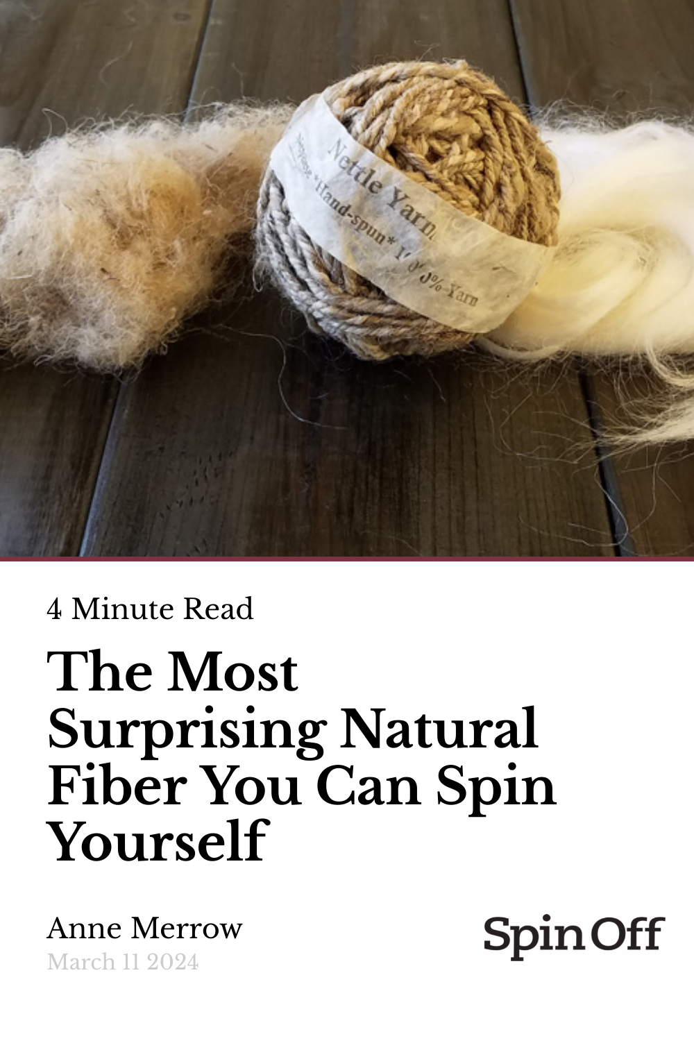 The Most Surprising Natural Fiber You Can Spin Yourself | Spin Off