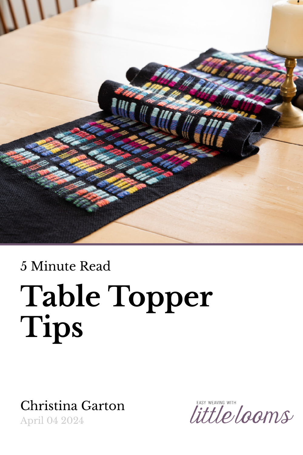 Table Topper Tips | Little Looms