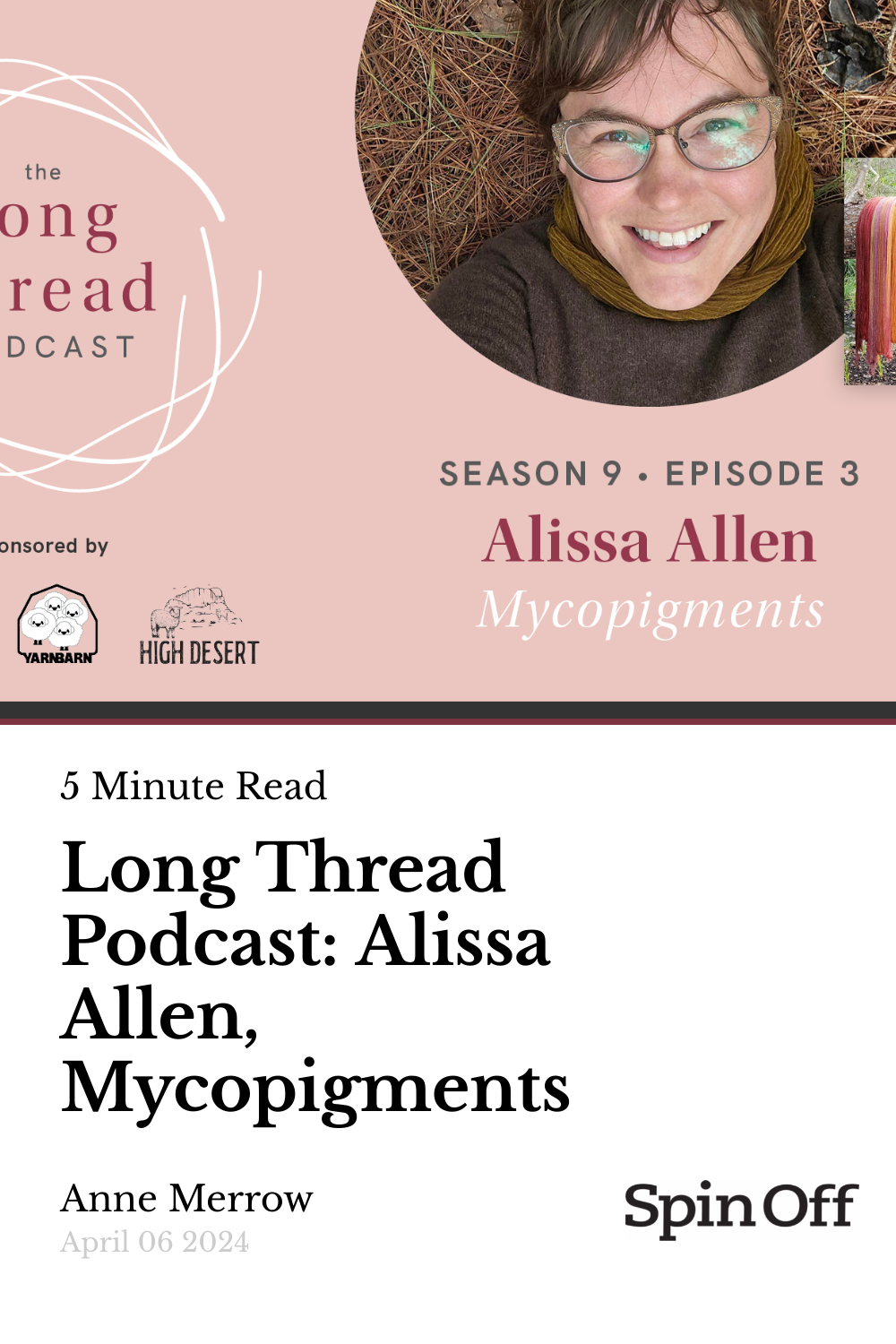 Long Thread Podcast: Alissa Allen, Mycopigments | Spin Off