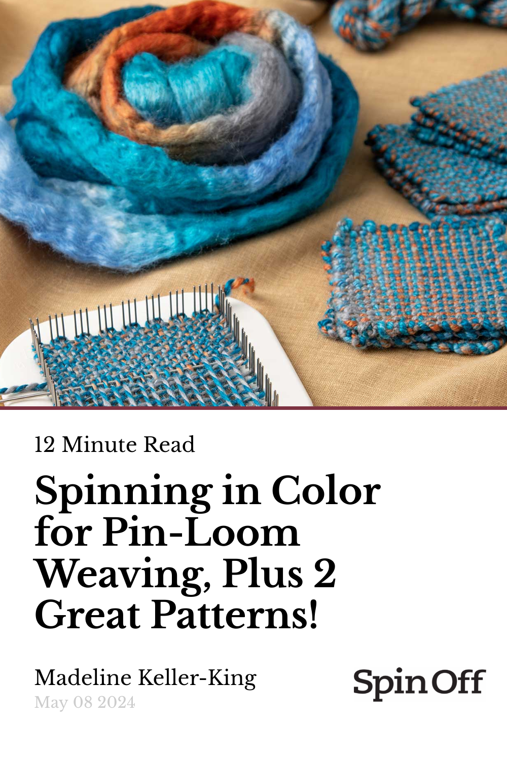 Spinning in Color for Pin-Loom Weaving, Plus 2 Great Patterns! | Spin Off