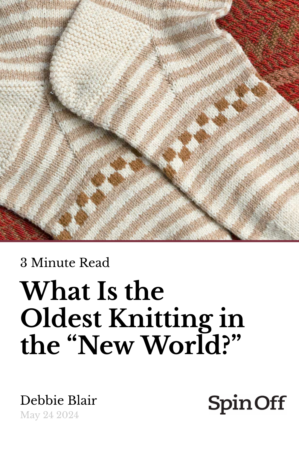 What Is the Oldest Knitting in the “New World?” | Spin Off
