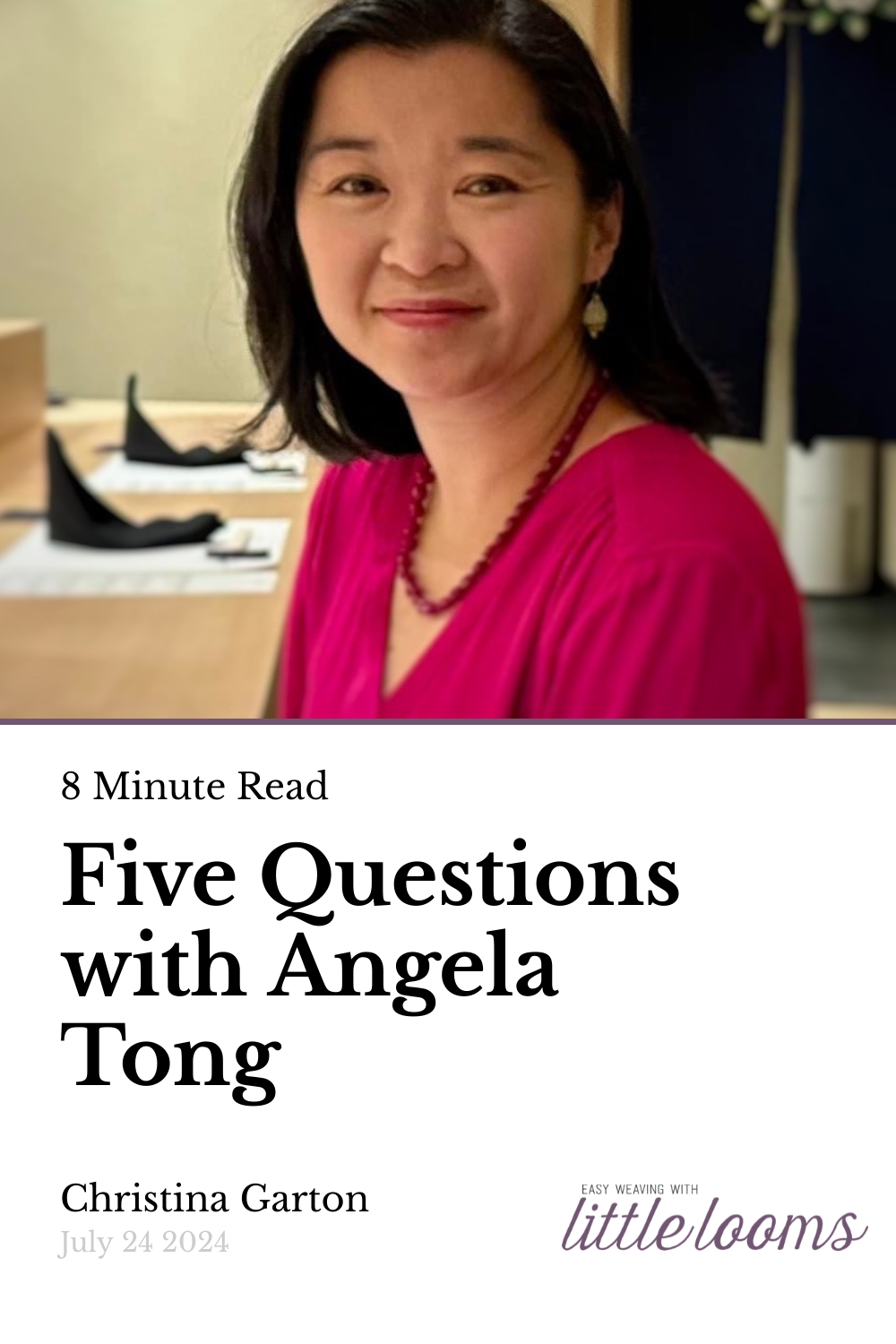 Five Questions with Angela Tong | Little Looms