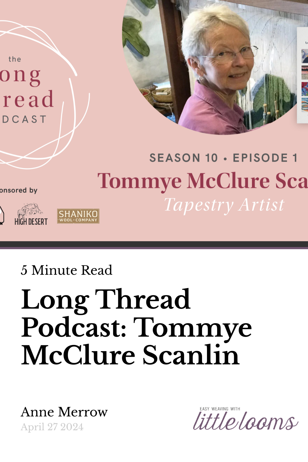 Long Thread Podcast: Tommye McClure Scanlin | Little Looms