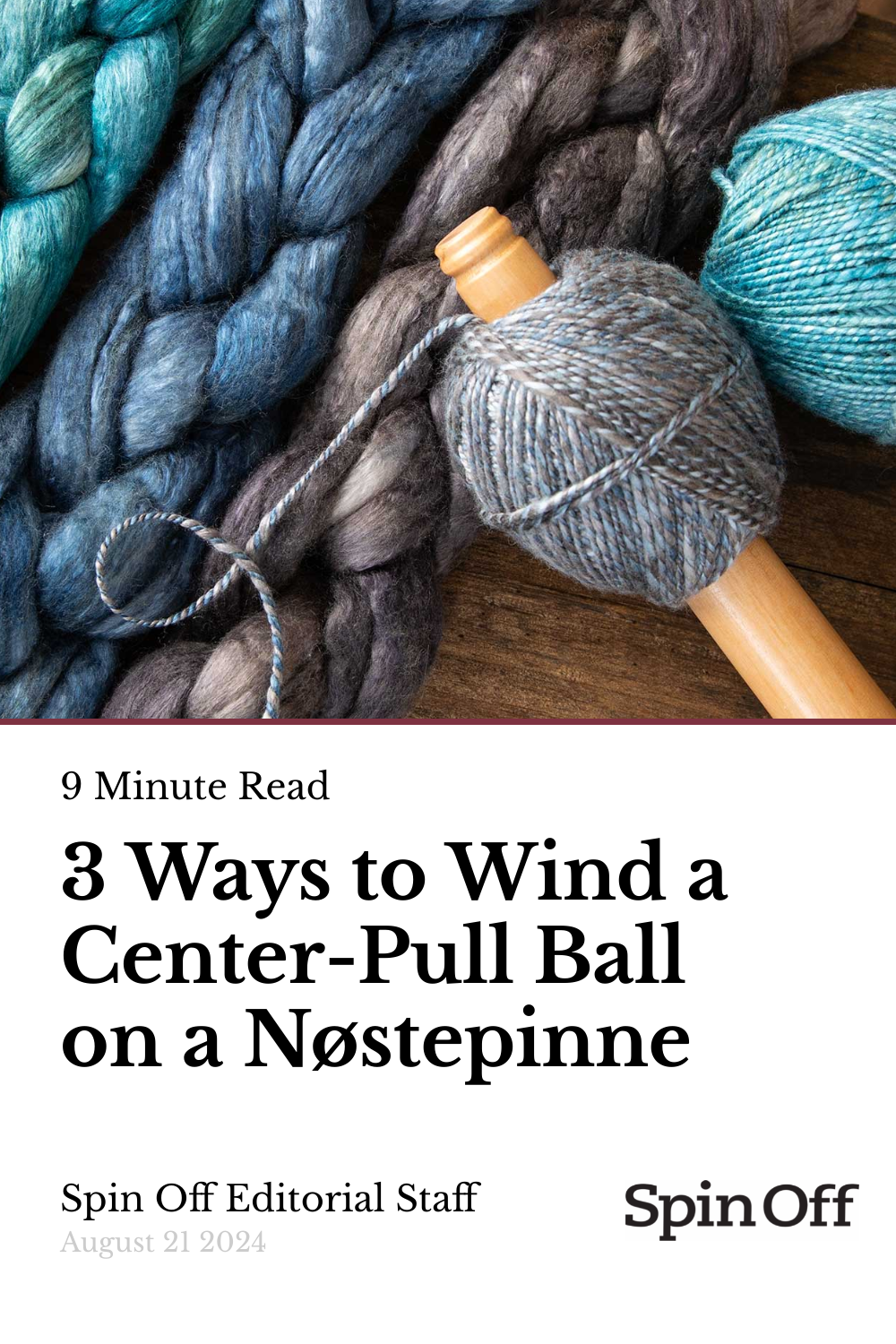 3 Ways to Wind a Center-Pull Ball on a Nøstepinne | Spin Off