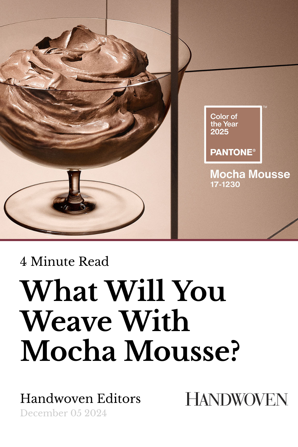 What Will You Weave With Mocha Mousse? | Handwoven