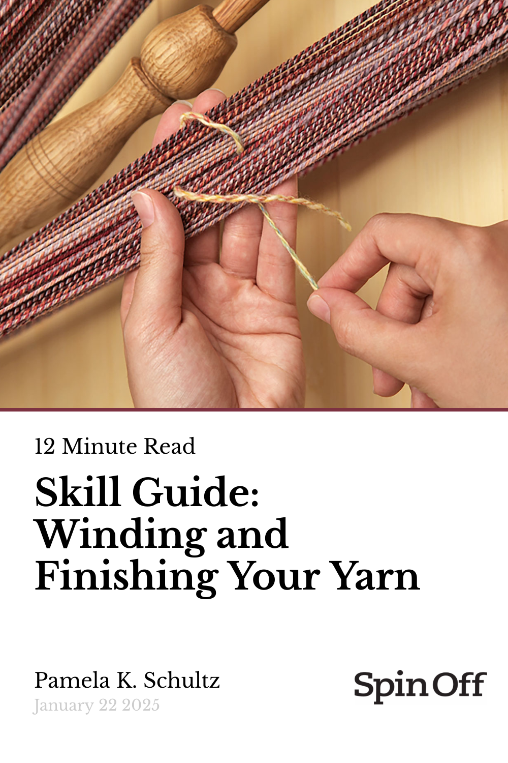 Skill Guide: Winding and Finishing Your Yarn | Spin Off