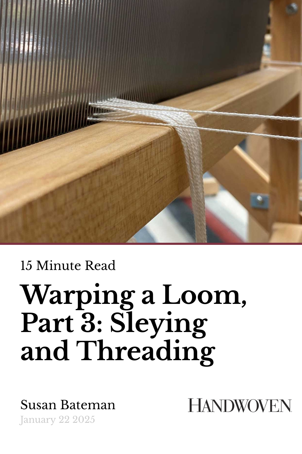 Warping a Loom, Part 3: Sleying and Threading | Handwoven