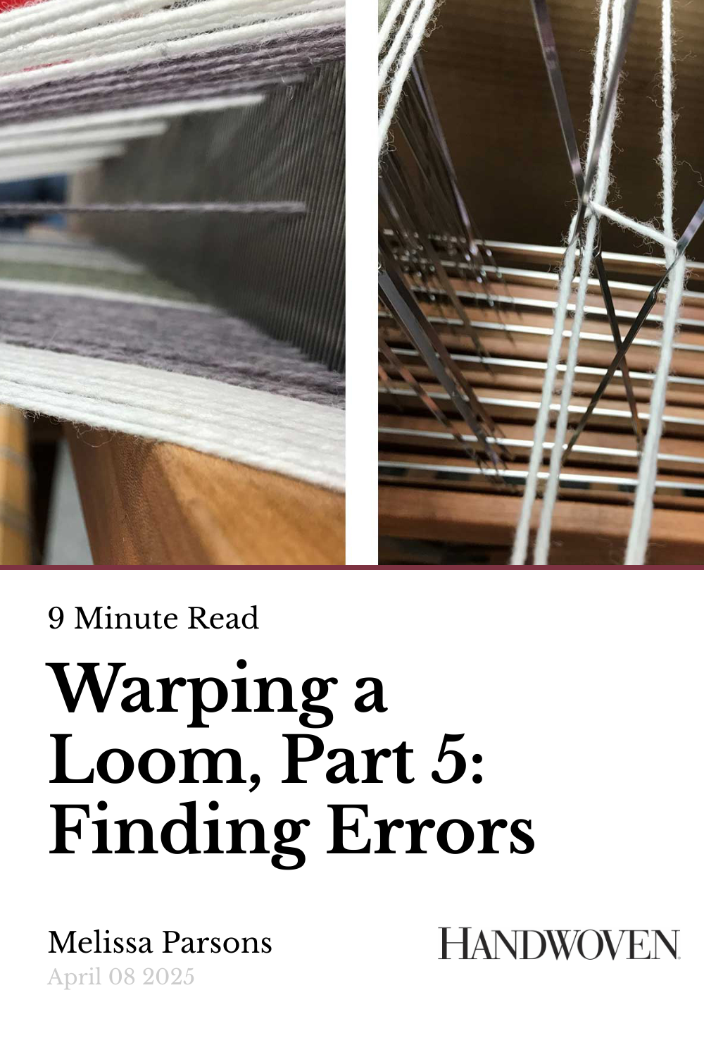 Warping a Loom, Part 5: Finding Errors | Handwoven