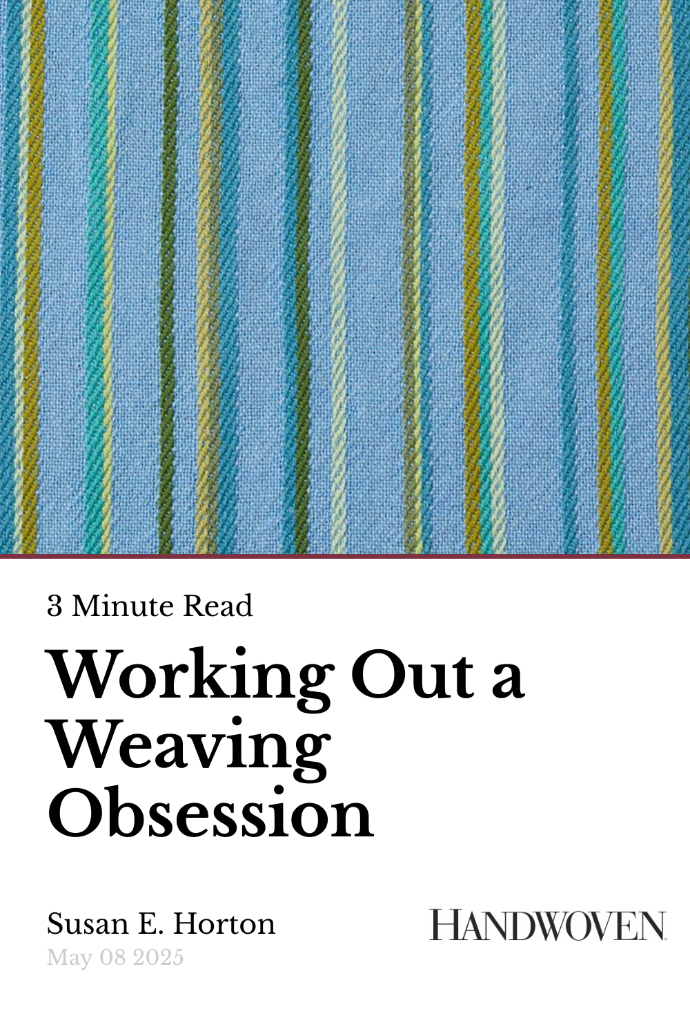 Working Out a Weaving Obsession | Handwoven