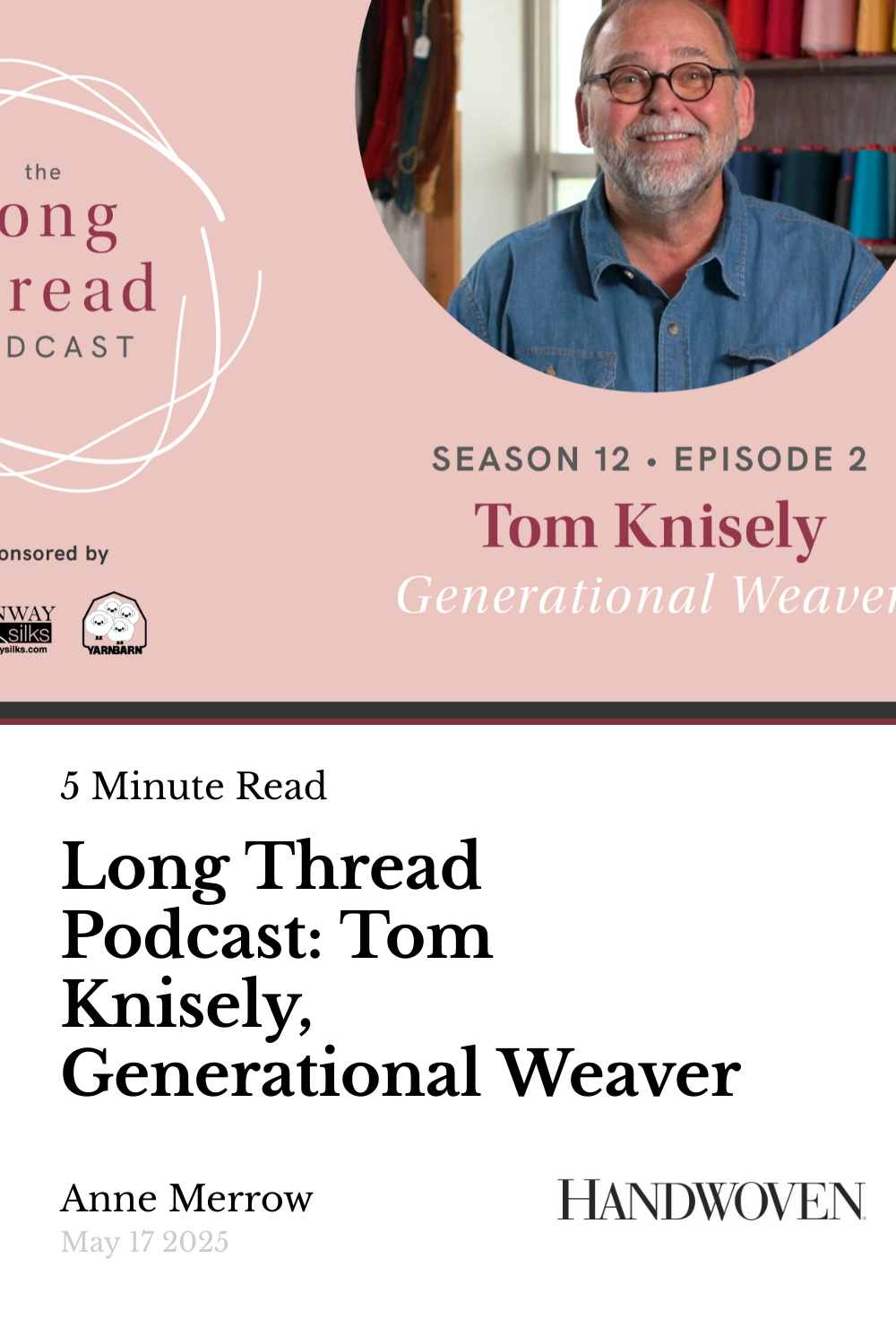 Long Thread Podcast: Tom Knisely, Generational Weaver | Handwoven