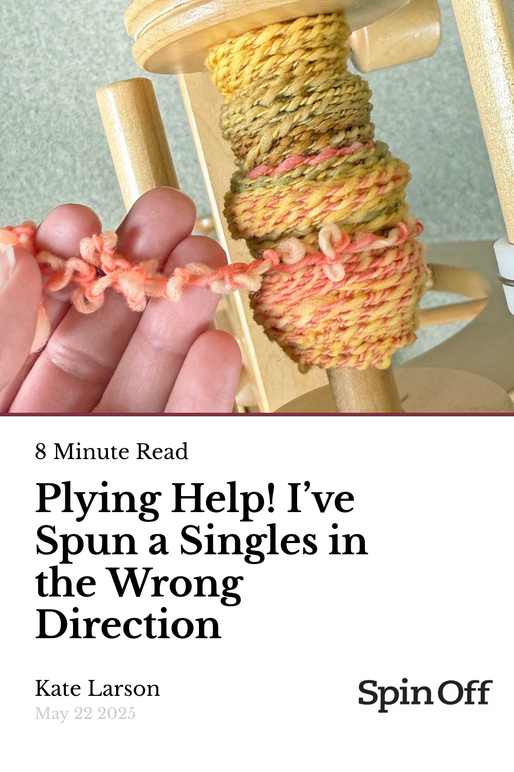 Plying Help! I’ve Spun a Singles in the Wrong Direction | Spin Off