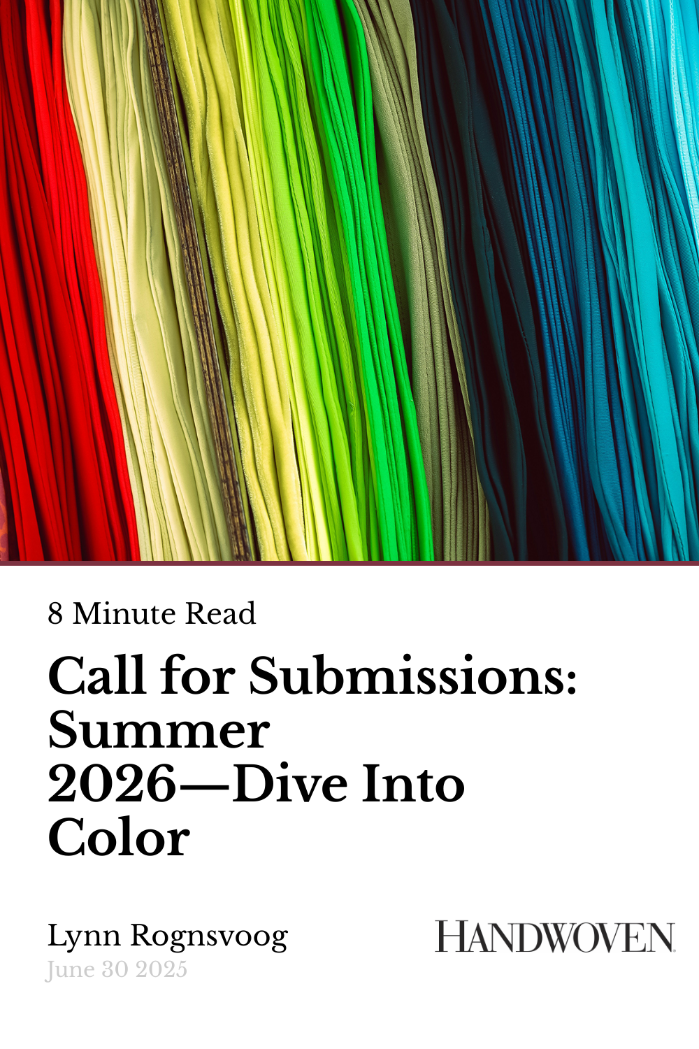 Call for Submissions: Summer 2026—Dive Into Color | Handwoven