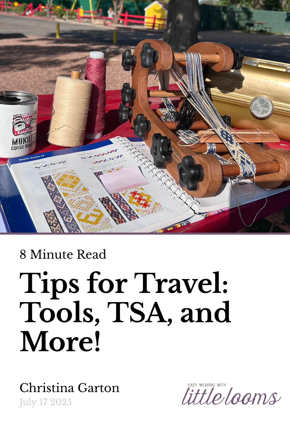 Tips for Travel: Tools, TSA, and More! | Little Looms