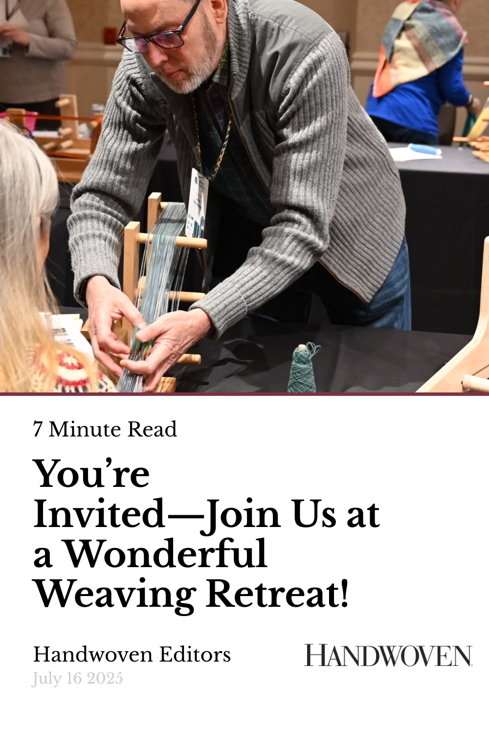 You’re Invited—Join Us at a Wonderful Weaving Retreat! | Handwoven