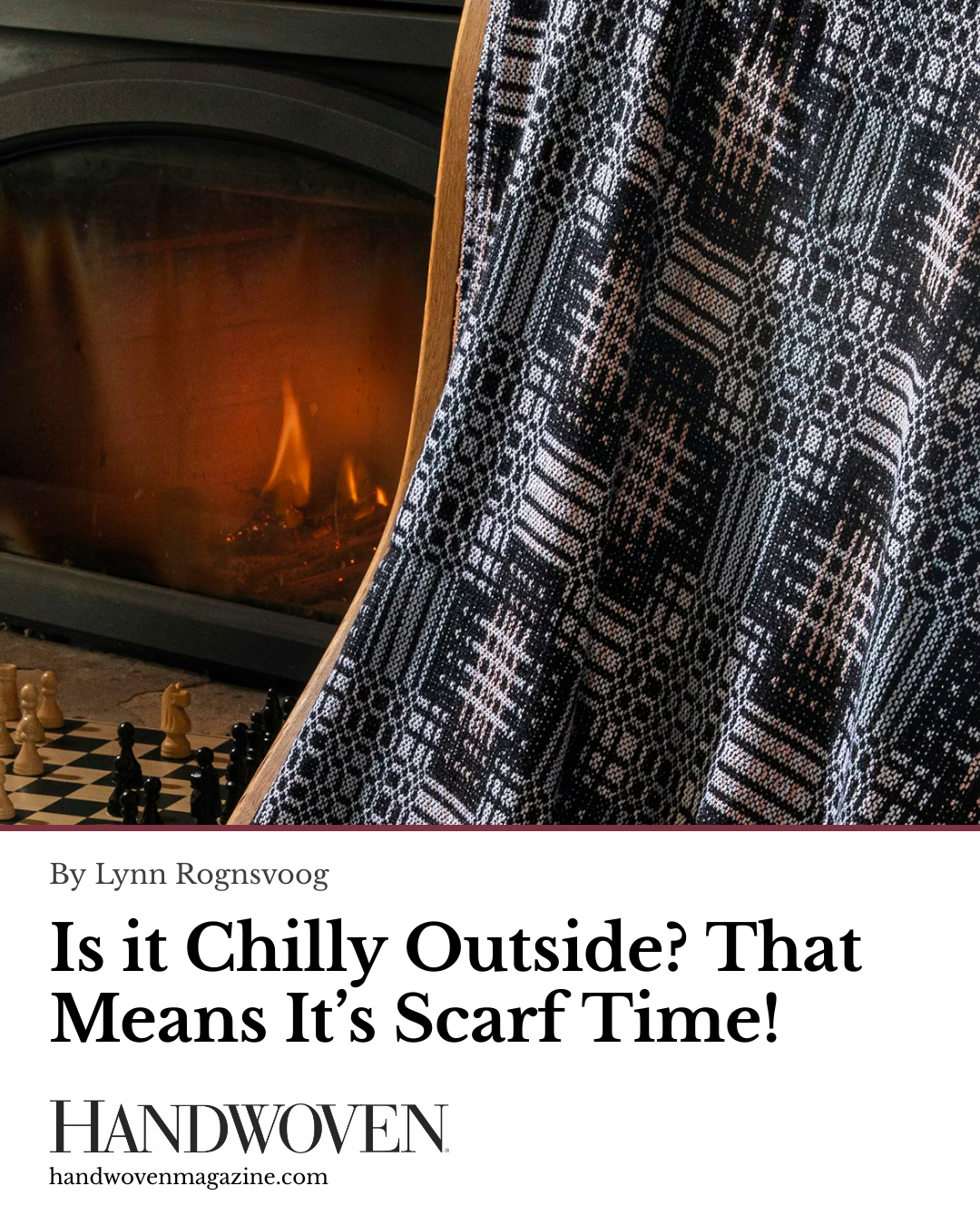 Is it Chilly Outside? That Means It’s Scarf Time! | Handwoven