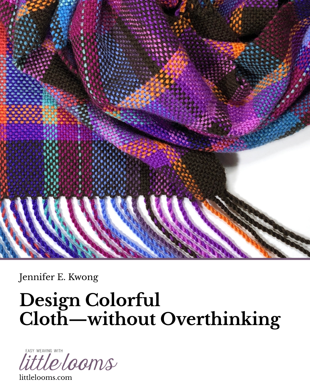Design Colorful Cloth—without Overthinking | Little Looms
