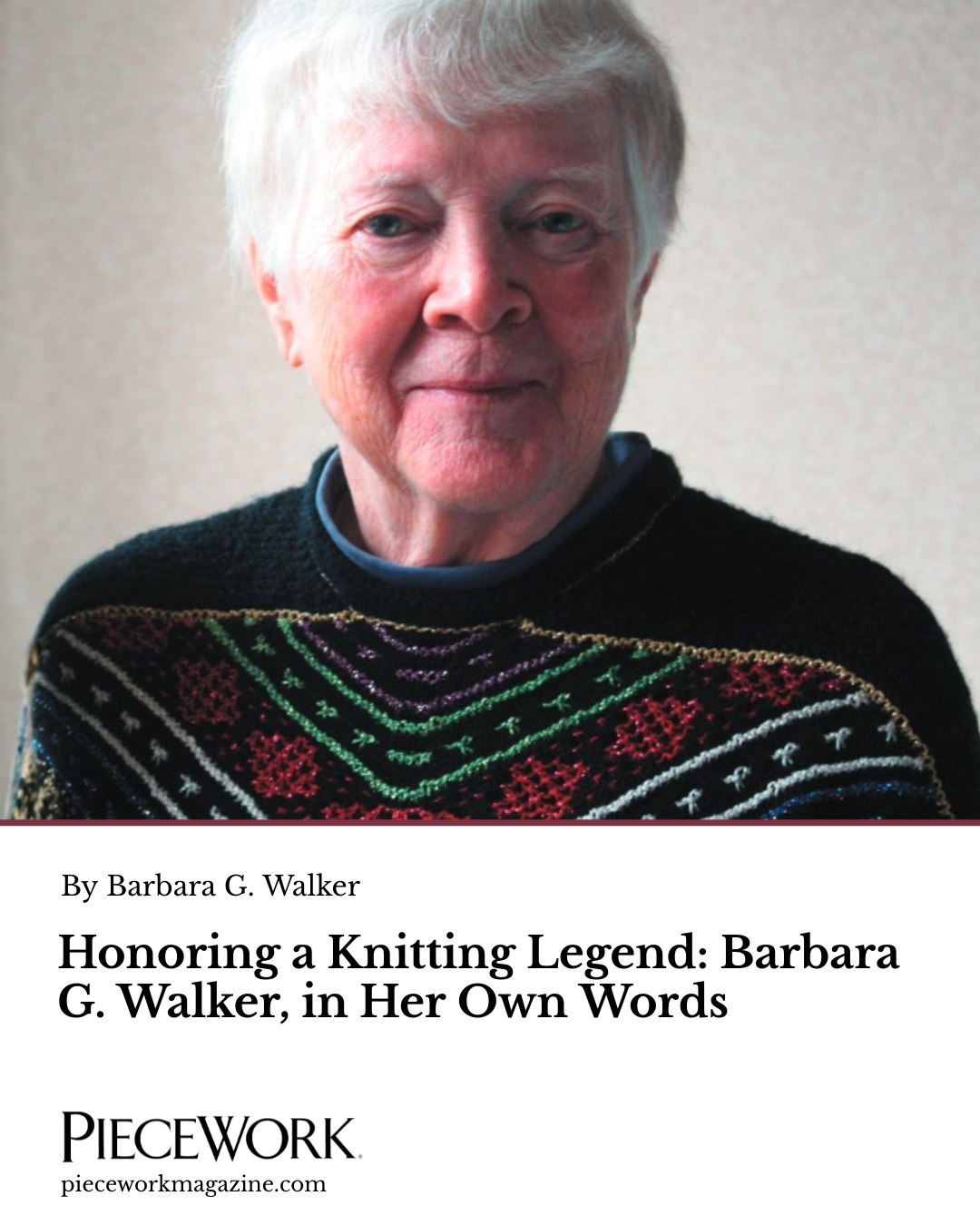 Honoring a Knitting Legend: Barbara G. Walker, in Her Own Words | PieceWork