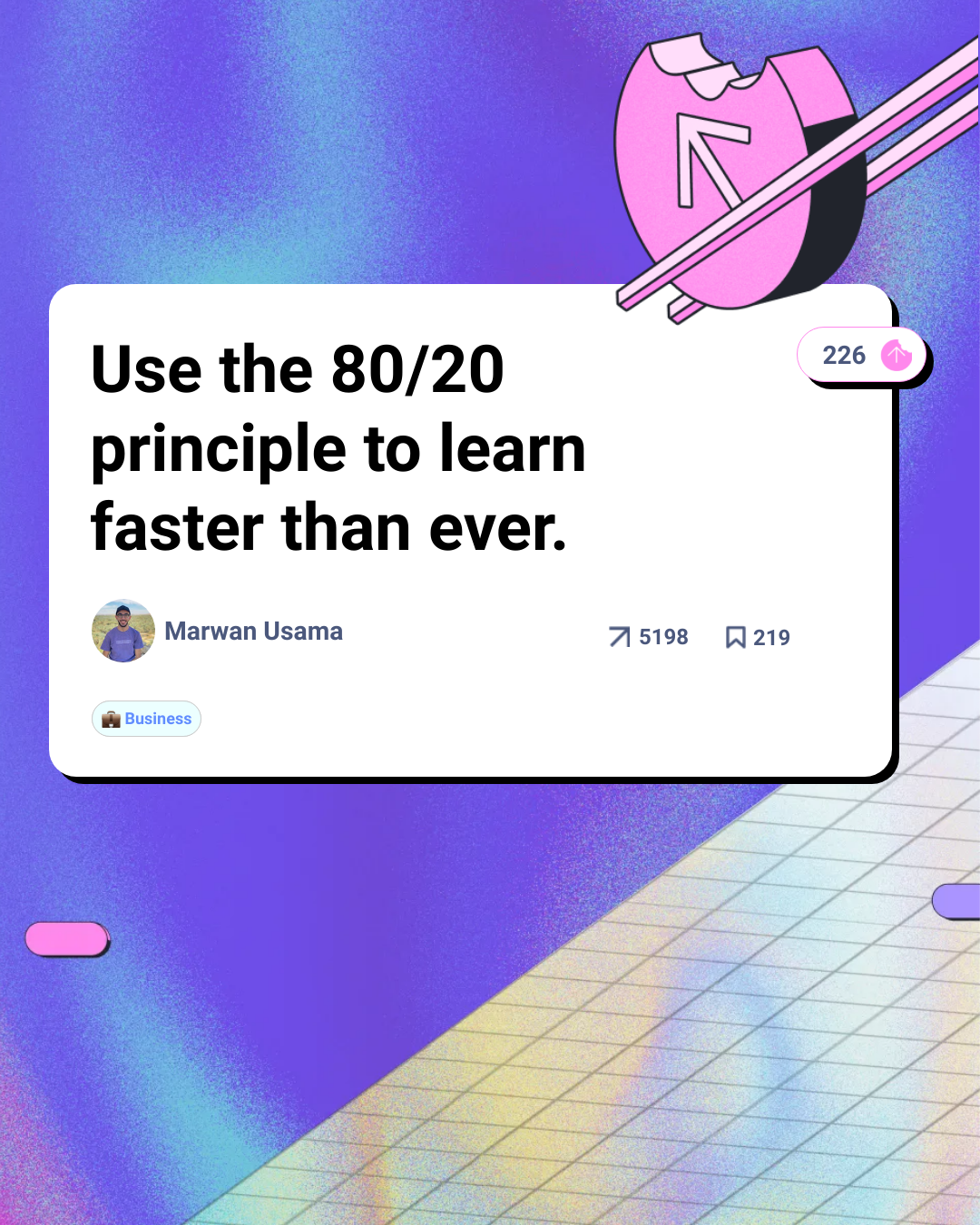 Use the 80/20 principle to learn faster than ever. | Snack Prompt