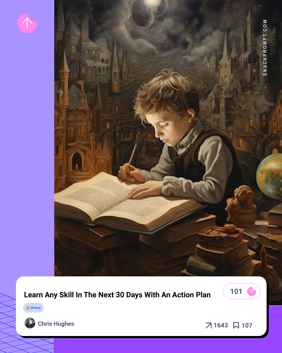 Learn Any Skill In The Next 30 Days With An Action Plan | Snack Prompt